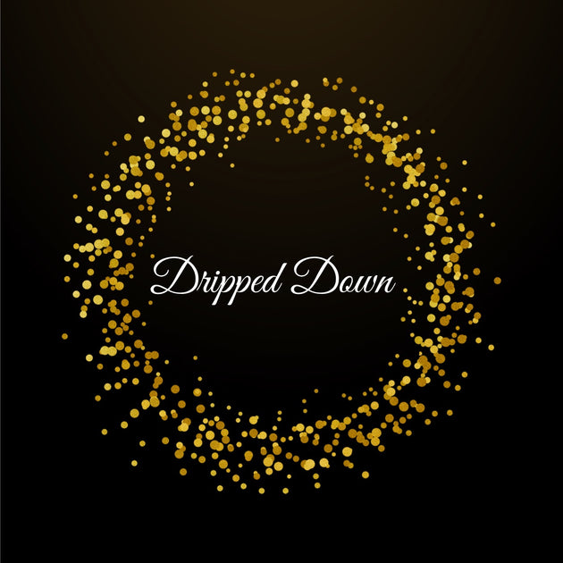 Dripped Down – LaceDrip